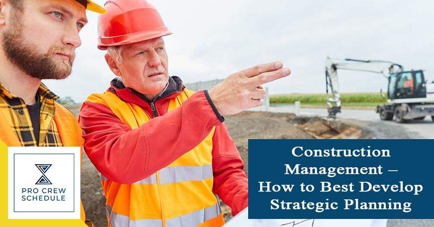 Construction Management – How to Best Develop Strategic Planning | PRO ...