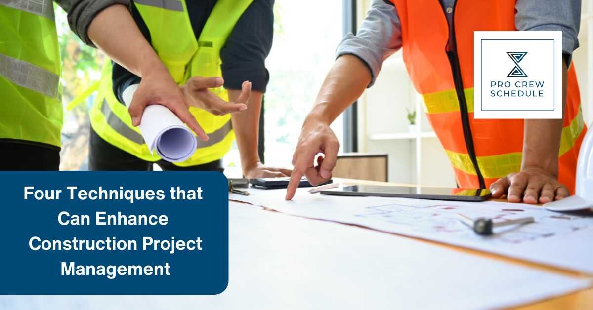 Four Techniques that Can Enhance Construction Project Management | PRO ...